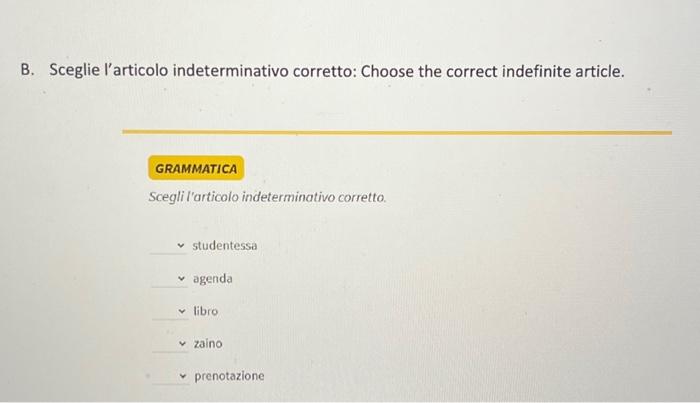 B. Sceglie l'articolo indeterminativo corretto: | Chegg.com