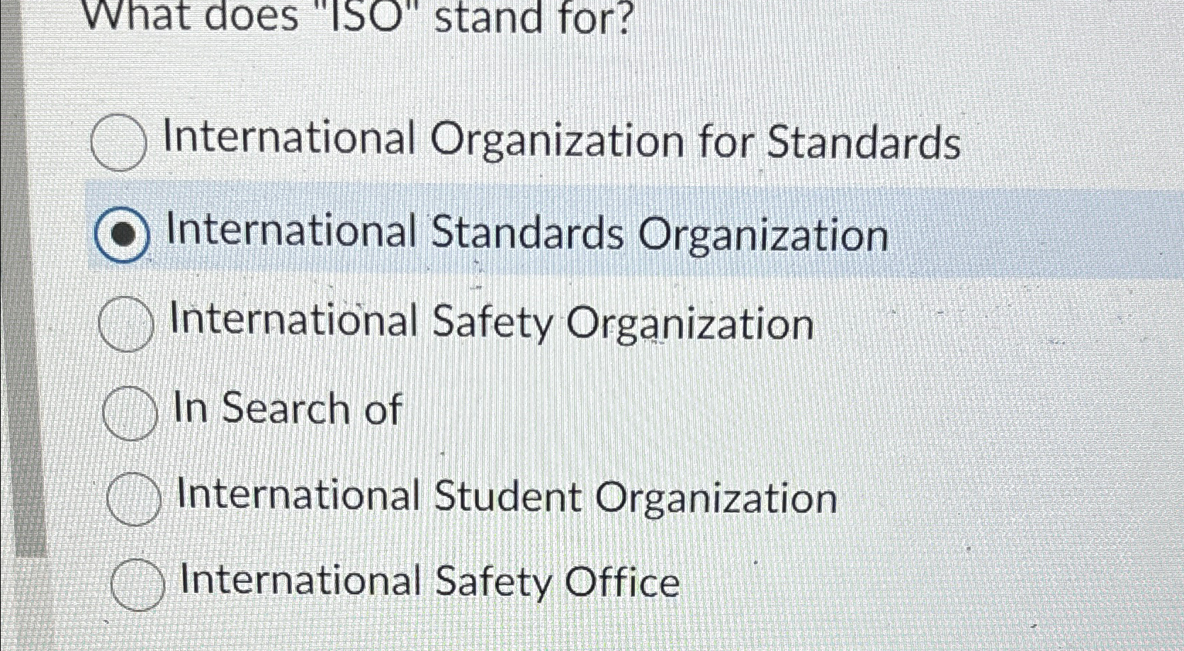 Solved What does "ISO" stand for?International Organization | Chegg.com
