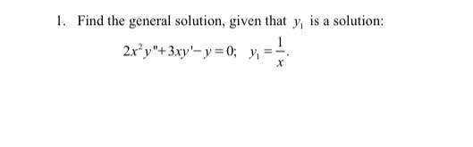Solved 1. Find the general solution, given that y1 is a | Chegg.com