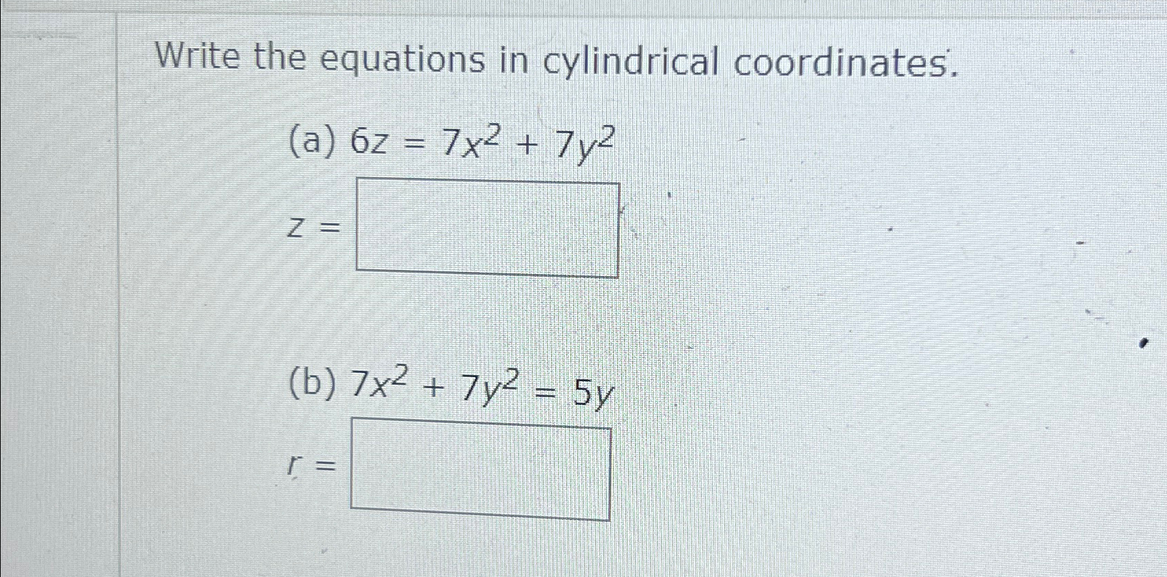 Solved Write the equations in cylindrical | Chegg.com