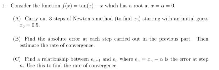 Solved Consider the function f(x)=tan(x)−x which has a root | Chegg.com