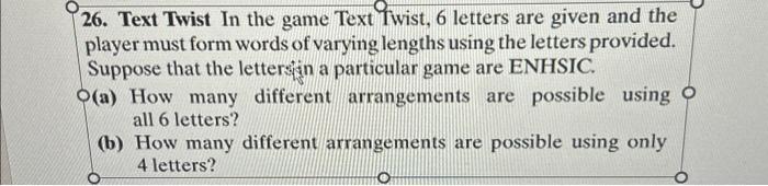 Solved 26. Text Twist In the game Text Twist, 6 letters are | Chegg.com