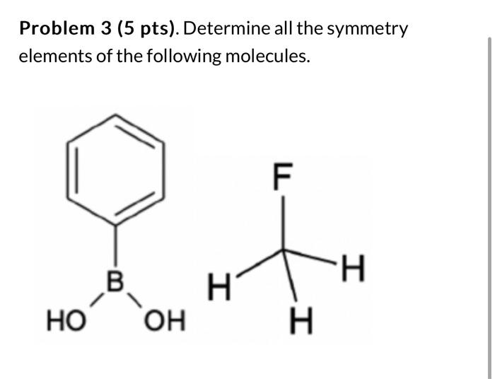 Solved Problem 3 (5 pts). Determine all the symmetry | Chegg.com Solved Problem 3 (5 pts). Determine all the symmetry | Chegg.com