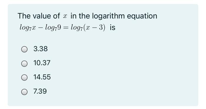 Solved The value of x in the logarithm equation log7x – | Chegg.com