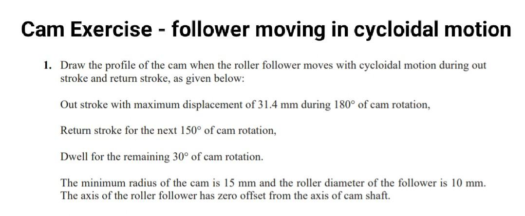 Solved Cam Exercise - follower moving in cycloidal motion 1. | Chegg.com
