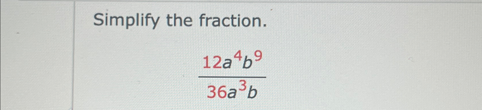 Solved Simplify the fraction.12a4b936a3b | Chegg.com