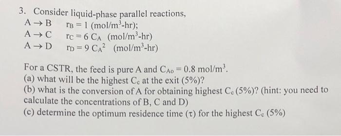 Solved 3. Consider liquid-phase parallel reactions, | Chegg.com