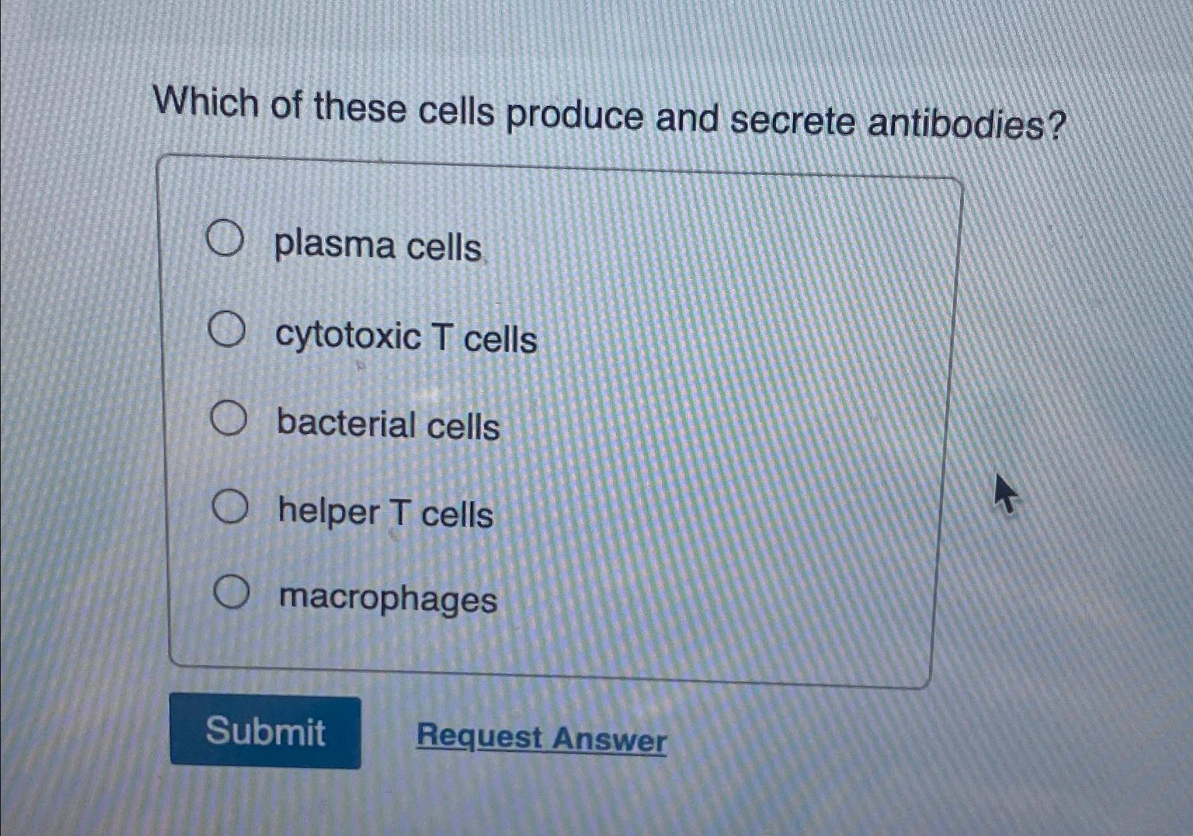 Solved Which of these cells produce and secrete | Chegg.com