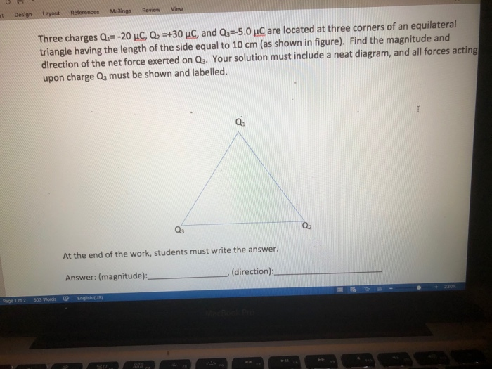 Solved Three charges Q1= -20 μC, Q2 =+30 μC, and Q3=-5.0 μC | Chegg.com