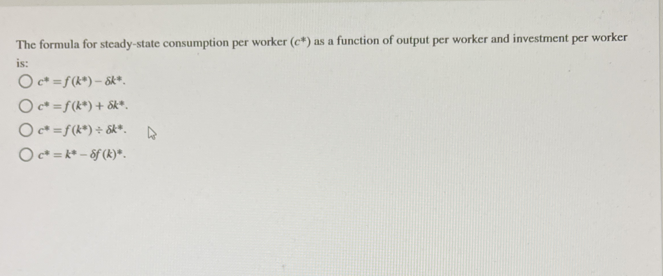 Solved The formula for steady-state consumption per worker | Chegg.com