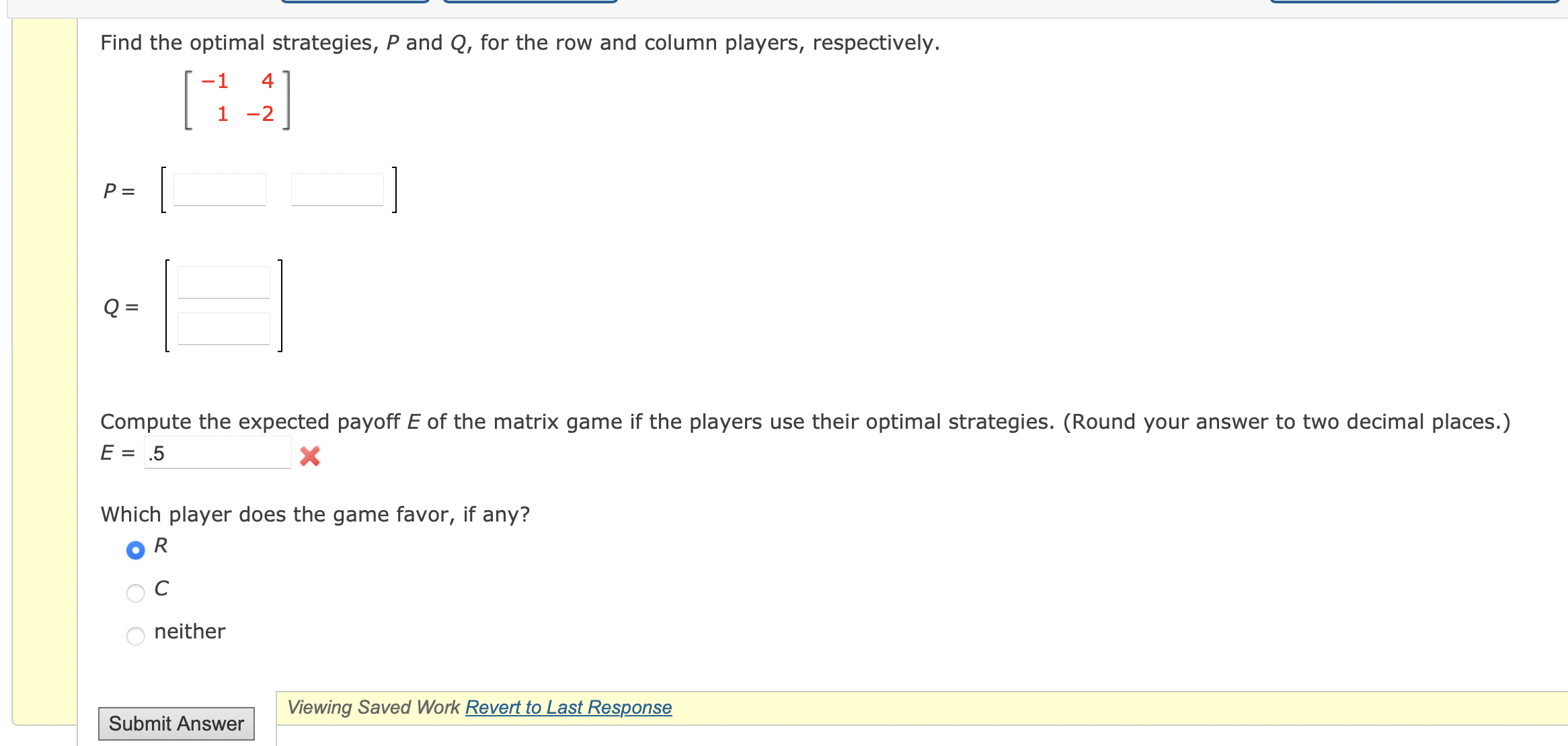 Solved Find the optimal strategies, P ﻿and Q, ﻿for the row | Chegg.com