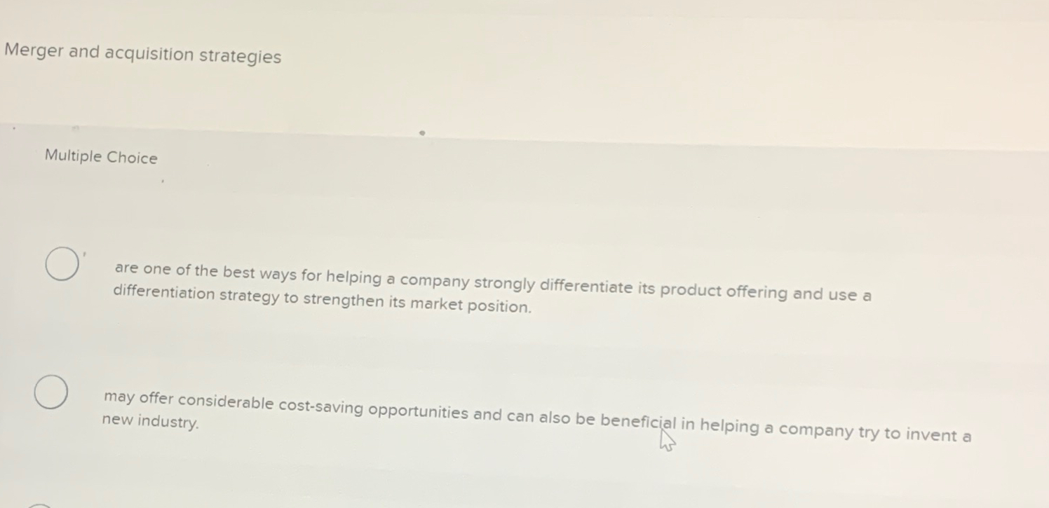 Solved Merger and acquisition strategiesMultiple Choiceare | Chegg.com