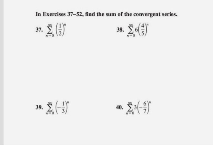 Solved In Exercises 37-52, find the sum of the convergent | Chegg.com