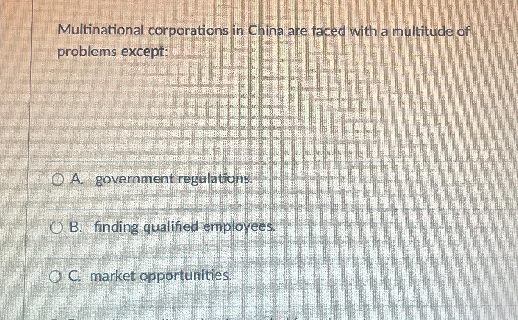 Solved Multinational corporations in China are faced with a | Chegg.com