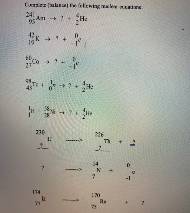Solved Complete (balance) the following nuclear equations: | Chegg.com
