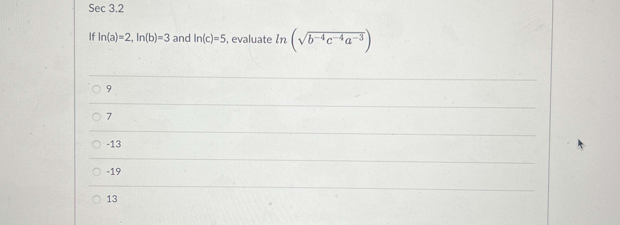Solved Sec3.2If ln(a)=2,ln(b)=3 ﻿and ln(c)=5, ﻿evaluate | Chegg.com