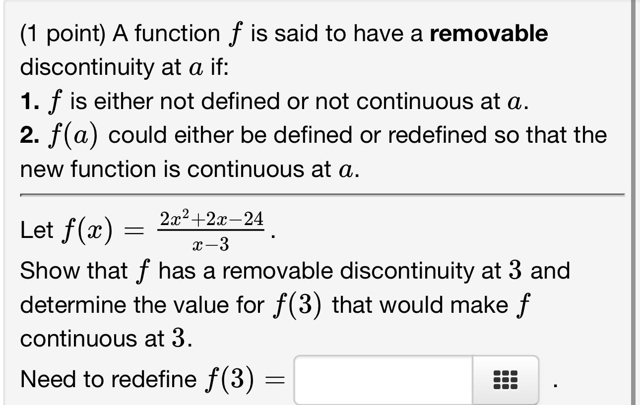 Solved (1 ﻿point) ﻿A function f ﻿is said to have a removable | Chegg.com