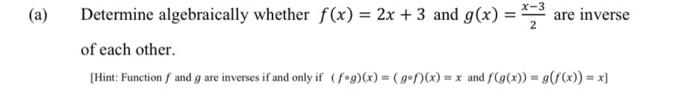 Solved (a) Determine algebraically whether f(x)=2x+3 and | Chegg.com