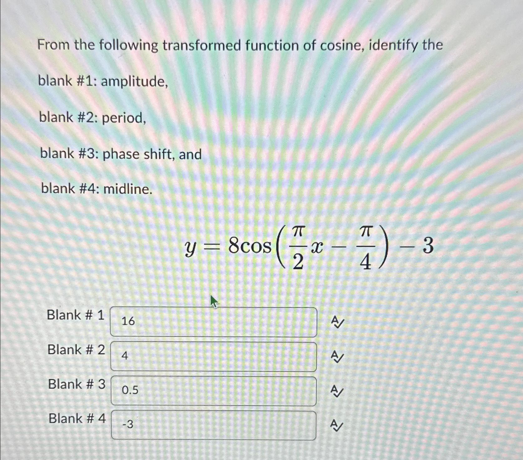 Solved From the following transformed function of cosine, | Chegg.com