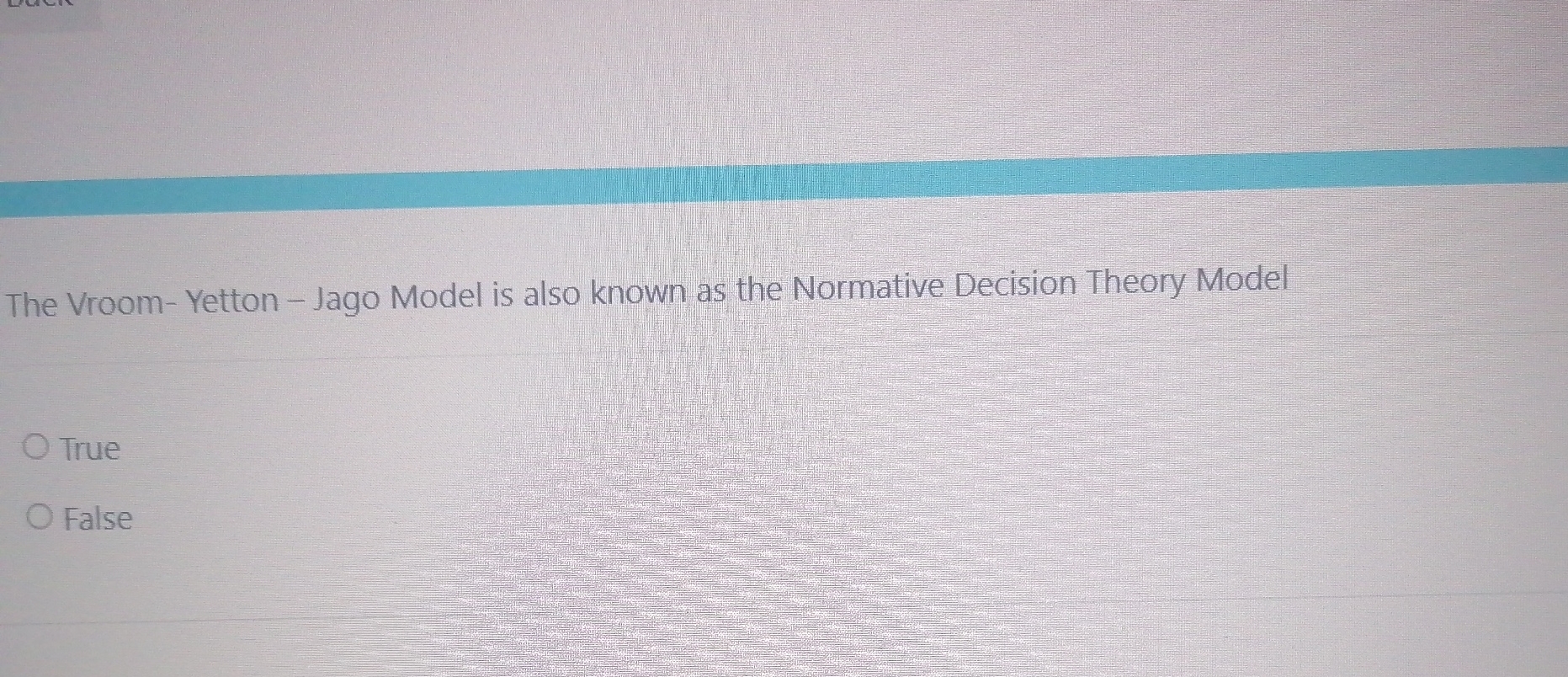 Solved The Vroom- ﻿Yetton - ﻿Jago Model is also known as the | Chegg.com