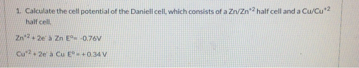 Solved 1. Calculate the cell potential of the Daniell cell, | Chegg.com