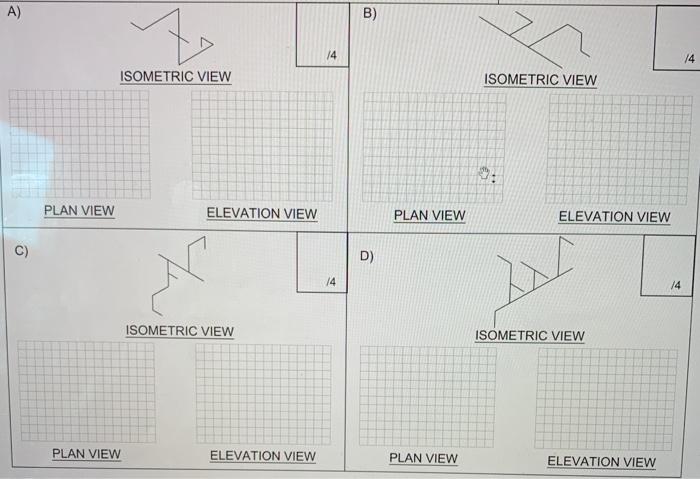 Solved A) B) 14 14 ISOMETRIC VIEW ISOMETRIC VIEW PLAN VIEW | Chegg.com
