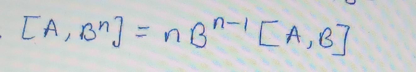 Solved [AB,C]=A[B,C]+[A,C]B[A,Bn]=nBn−1[A,B] | Chegg.com