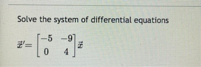 Solved Solve the system of differential equations | Chegg.com