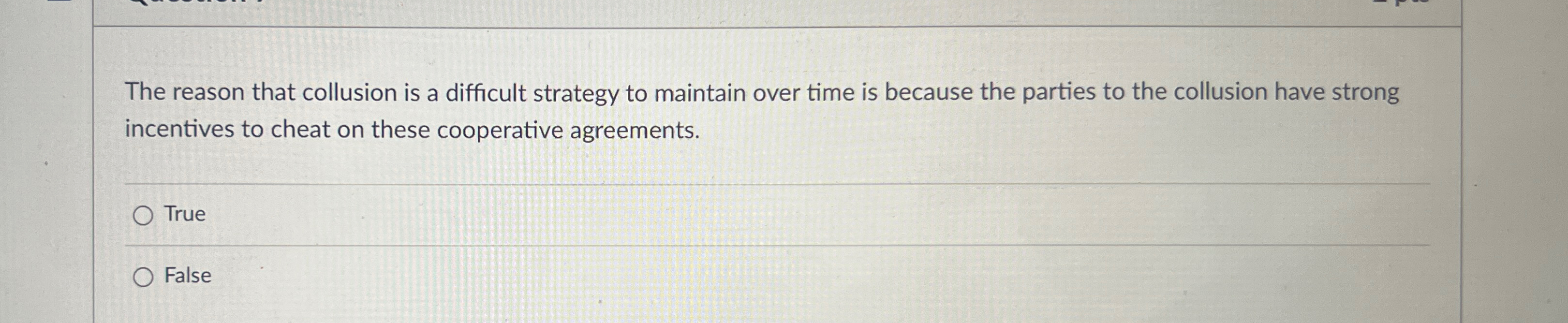 Solved The reason that collusion is a difficult strategy to | Chegg.com
