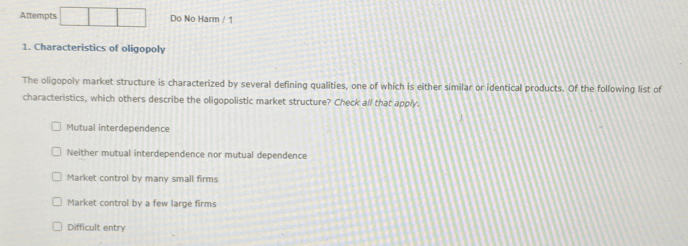 Solved AttemptsDo No Harm ?1Characteristics of oligopolyThe | Chegg.com