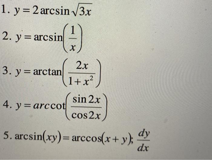Solved 1. y = 2 arcsin 3x 2. y = arcsin = aresine 3. y = | Chegg.com