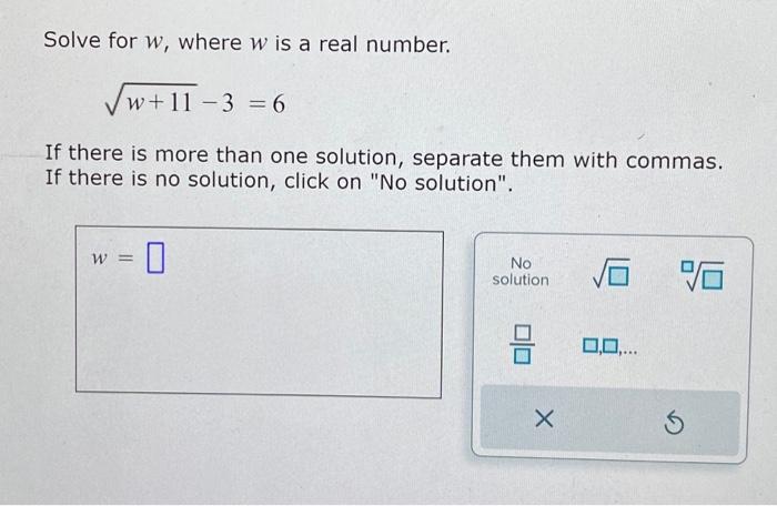 Solved Solve for w, where w is a real number. w+11−3=6 If | Chegg.com