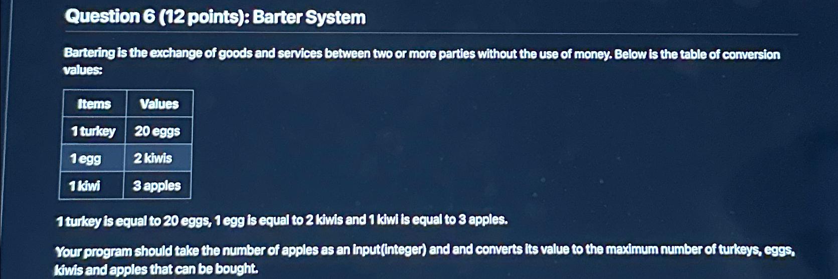 Solved Question 6 (12 ﻿points): Barter SystemBartering is | Chegg.com