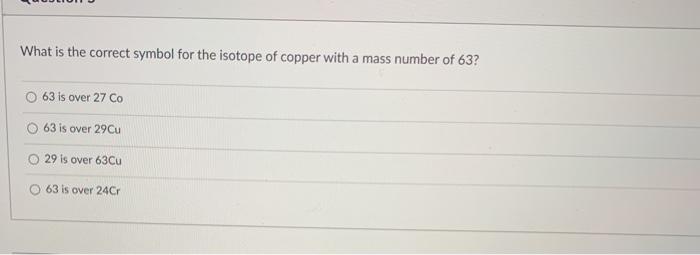 Solved What is the correct symbol for the isotope of copper | Chegg.com