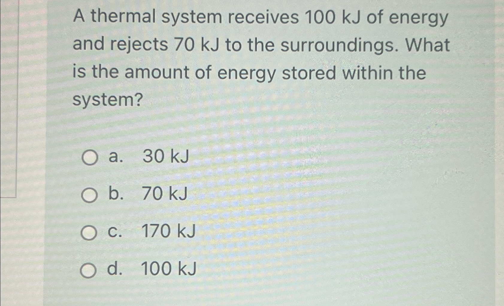 Solved A thermal system receives 100kJ ﻿of energy and | Chegg.com