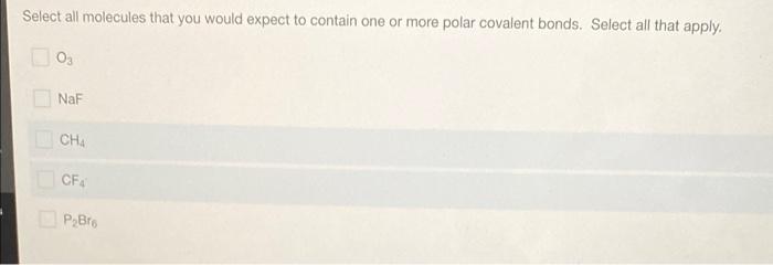 Solved Select all molecules that you would expect to contain | Chegg.com