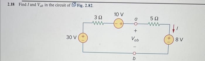Solved 2.18 Find I and Vab in the circuit of Fig. 2.82. | Chegg.com