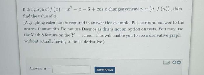 Solved If the graph of f(x)=x3−x−3+cosx changes concavity at | Chegg.com