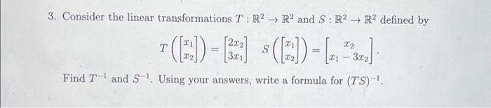 Solved 3 Consider The Linear Transformations T R2 R2 And