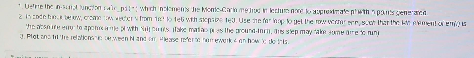 Solved 1. Define the in-script function calc_pi (n) which | Chegg.com