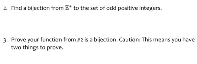Solved 2. Find a bijection from Z+ to the set of odd | Chegg.com