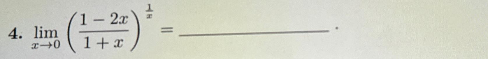 Solved limx→0(1-2x1+x)1x= | Chegg.com