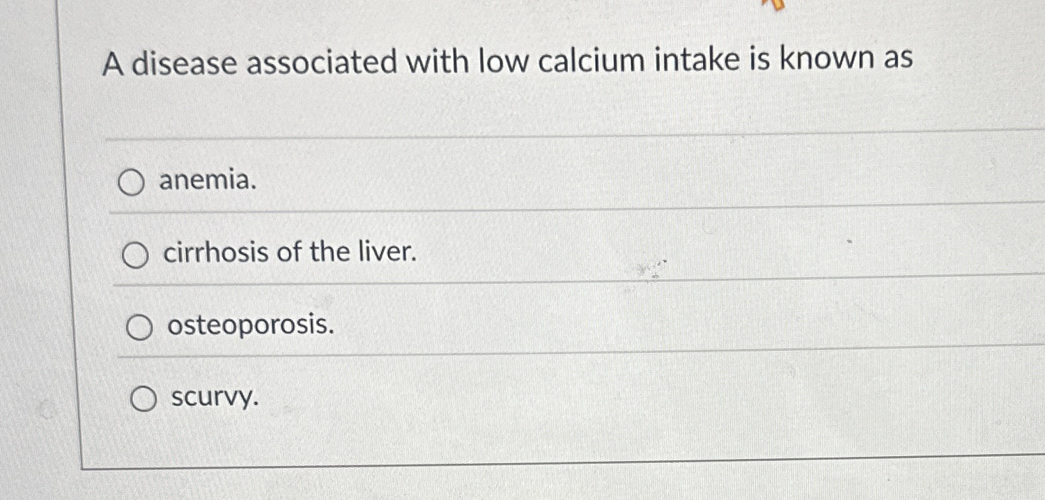 High Quality SOLUTION A disease associated with low calcium intake is ...