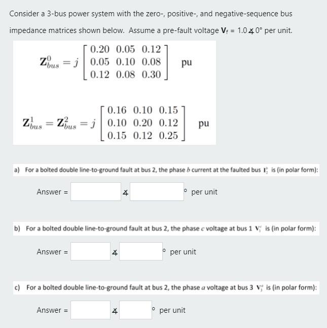 Solved Consider a 3-bus power system with the zero-, | Chegg.com