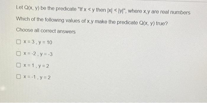 Solved Let Q(x, y) be the predicate Solved Let Q(x, y) be the predicate