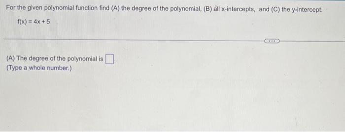 Solved For the given polynomial function find (A) the degree | Chegg.com