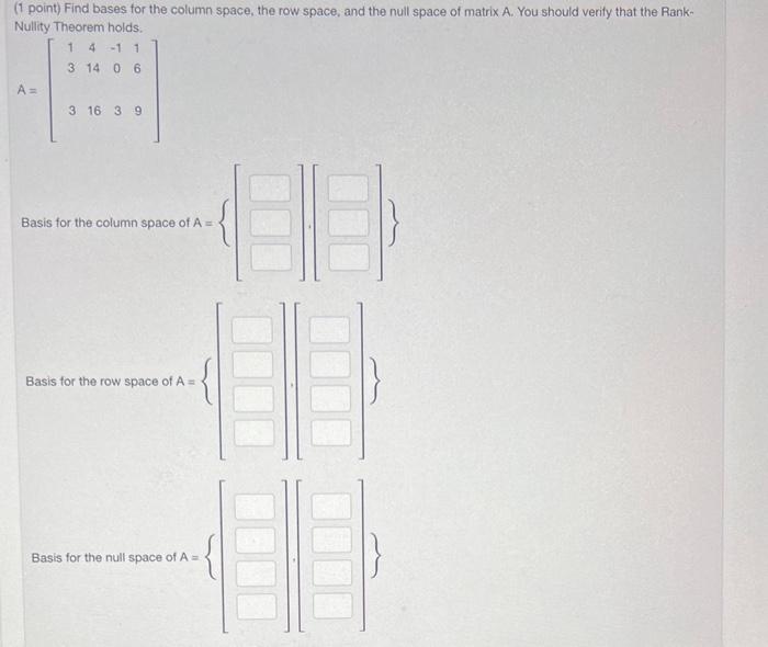 Solved (1 point) Find bases for the column space, the row | Chegg.com