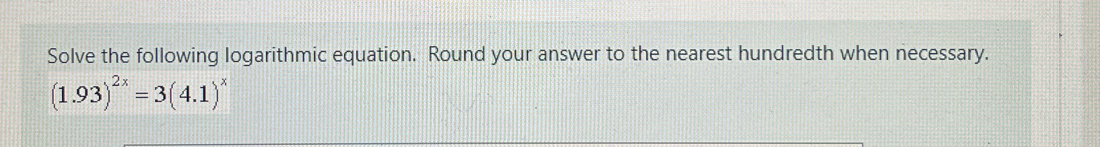 Solved Solve the following logarithmic equation. Round your | Chegg.com