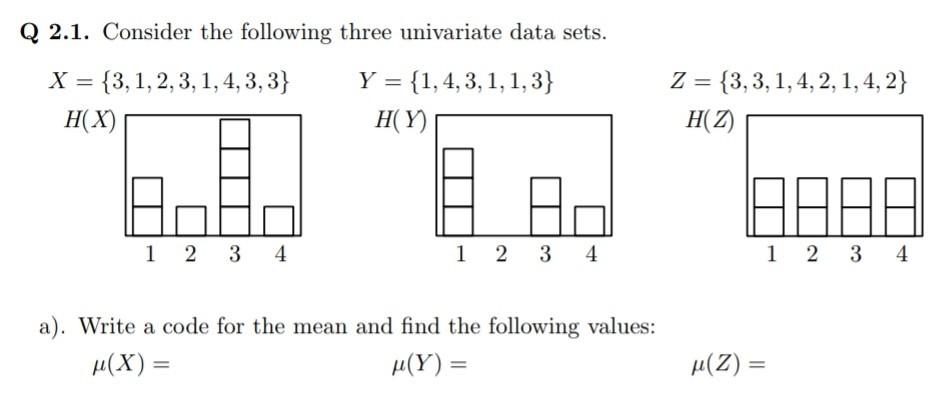 Q 2.1. Consider the following three univariate data | Chegg.com