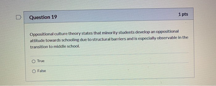 Solved Question 19 1 pts Oppositional culture theory states | Chegg.com